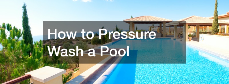 How To Pressure Wash A Pool E Library